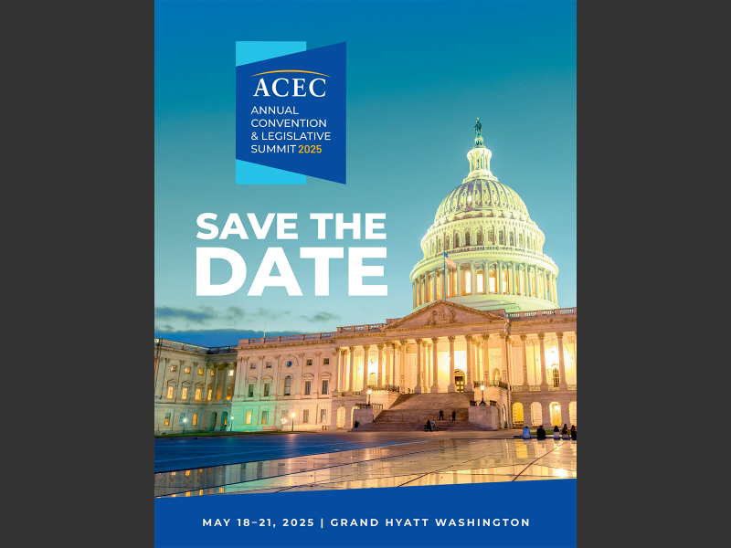 Issue Four 2024ACEC 2025 Annual Convention & Legislative Summit - Save the Date