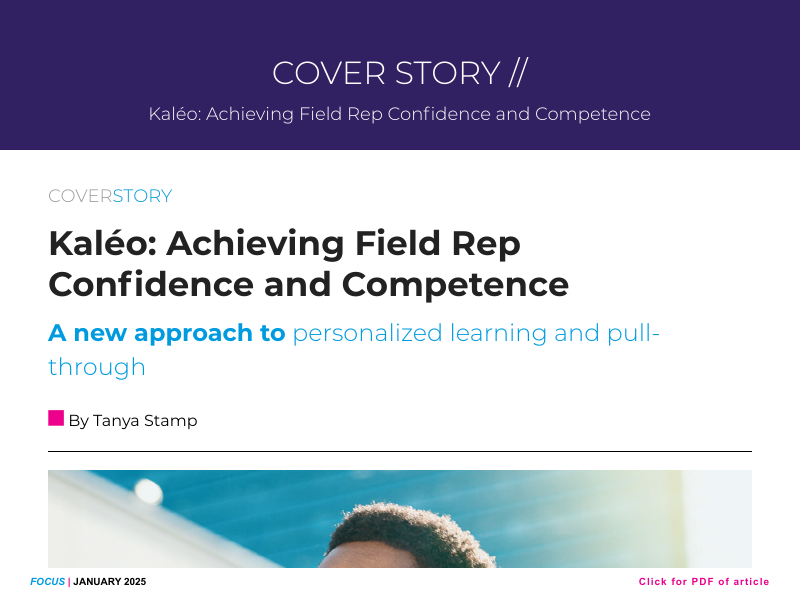 Focus Magazine - January 2025Cover Story: Kaléo: Achieving Field Rep ...