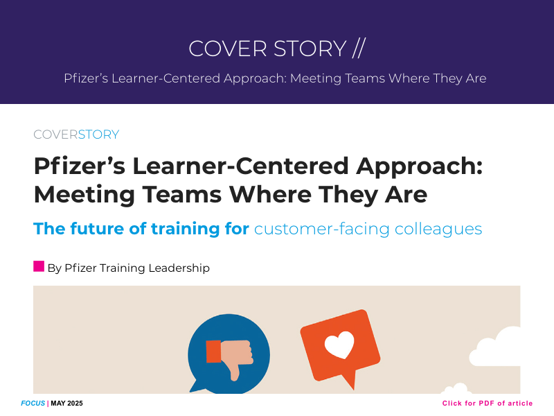 Focus Magazine - May 2025Cover Story: Pfizer’s Learner-Centered ...