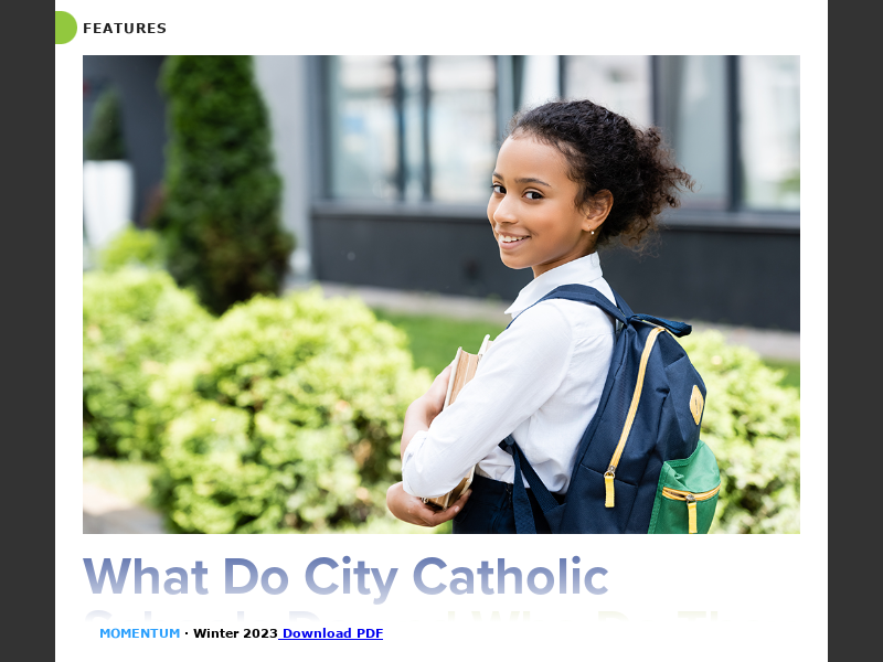 Winter 2023What Do City Catholic Schools Do and Who Do They Serve?