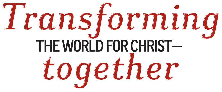 Transforming the World for Christ - Together