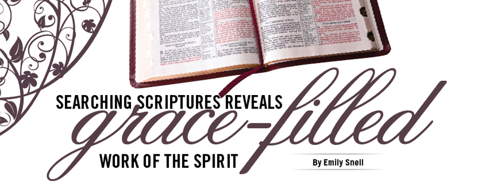 Searching Scriptures Reveals Grace-Filled Work of the Spirit